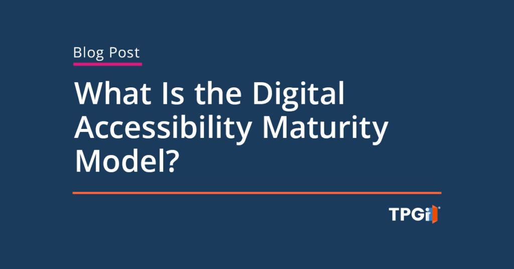Accessibility Maturity Model Archives - TPGi